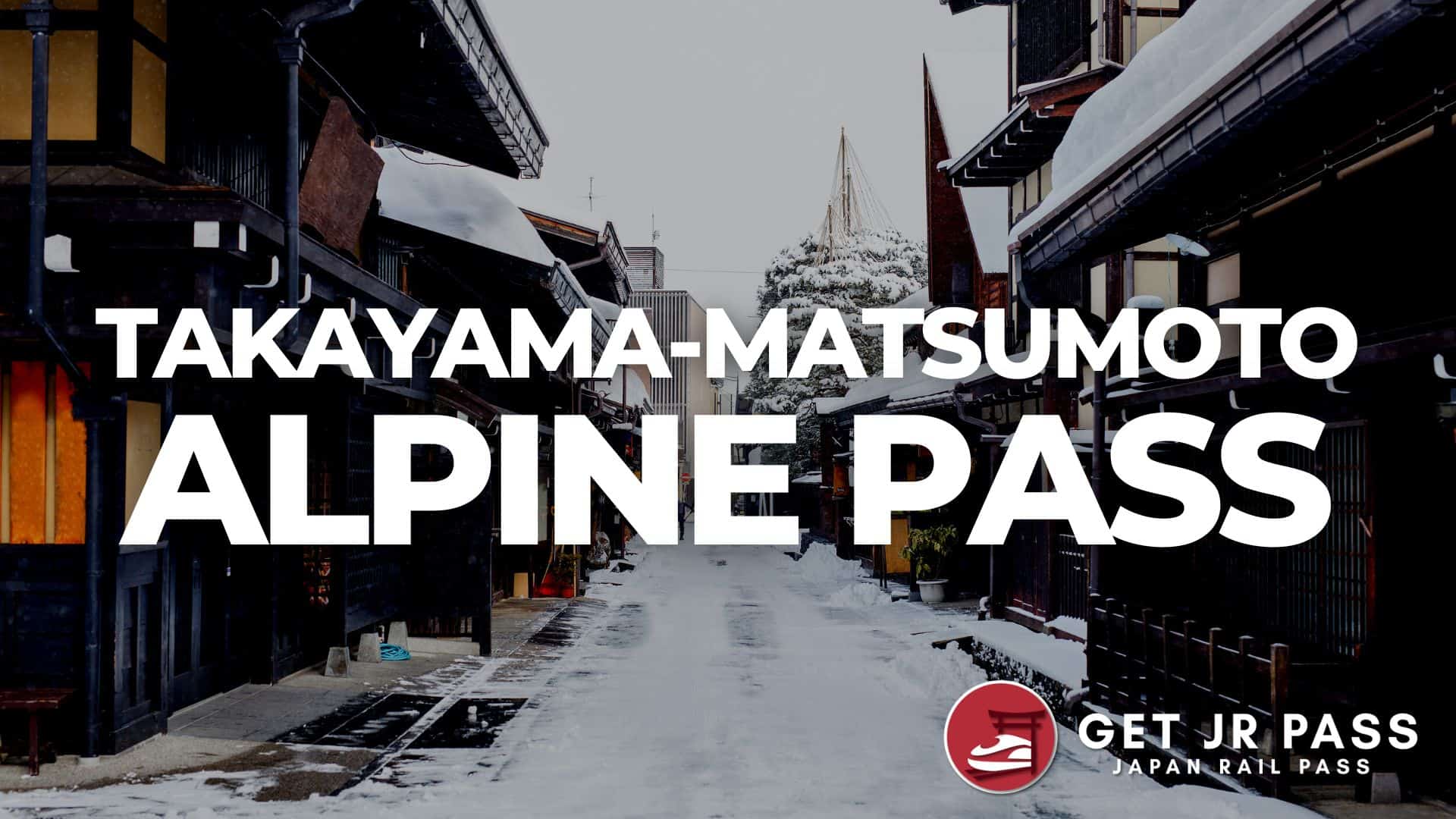 JR Alpine Takayama-Matsumoto Area Pass - Getjrpass.com